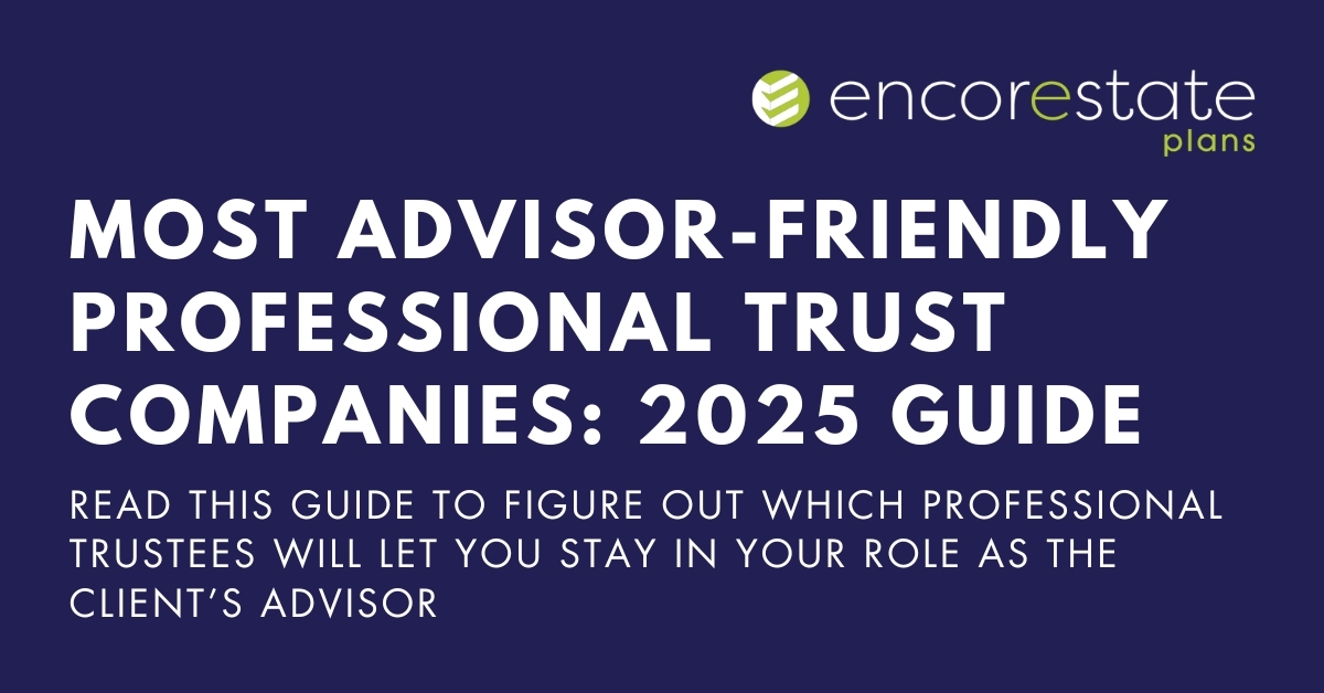 Most Advisor-Friendly Professional Trust Companies: 2025 Guide